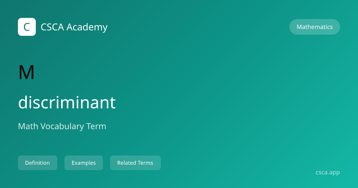 discriminant | CSCA Math Glossary | CSCA Academy
