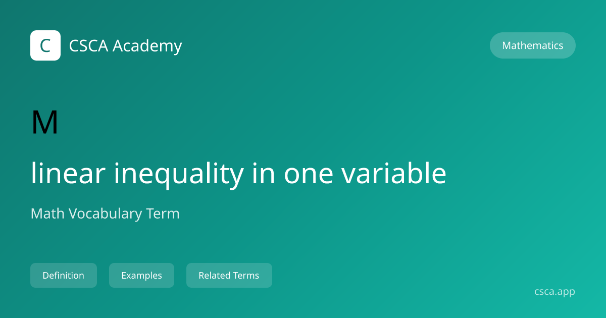 linear inequality in one variable | CSCA Math Glossary | CSCA Academy
