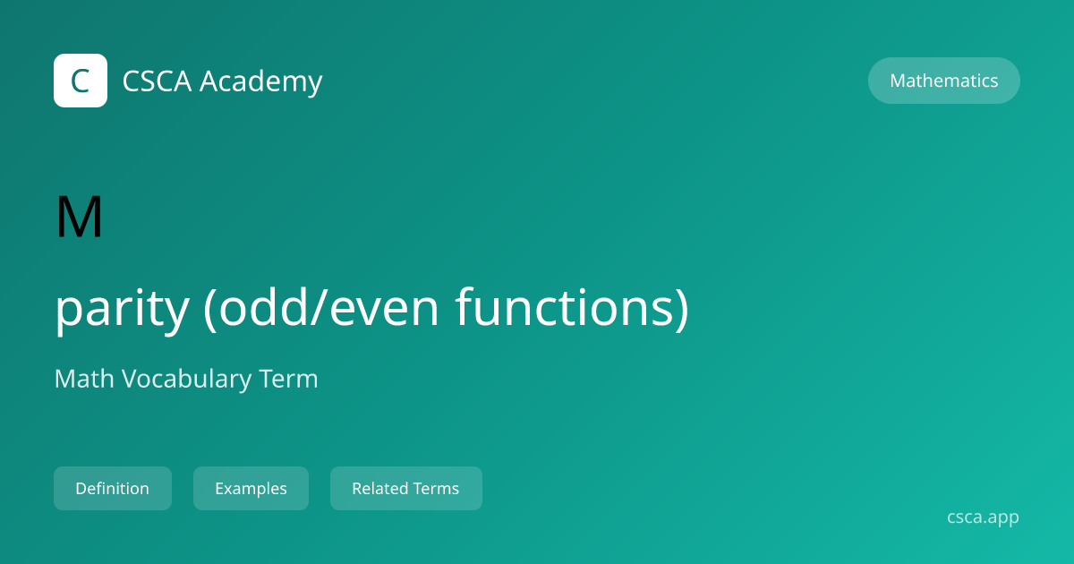 parity (odd/even functions) | CSCA Math Glossary | CSCA Academy