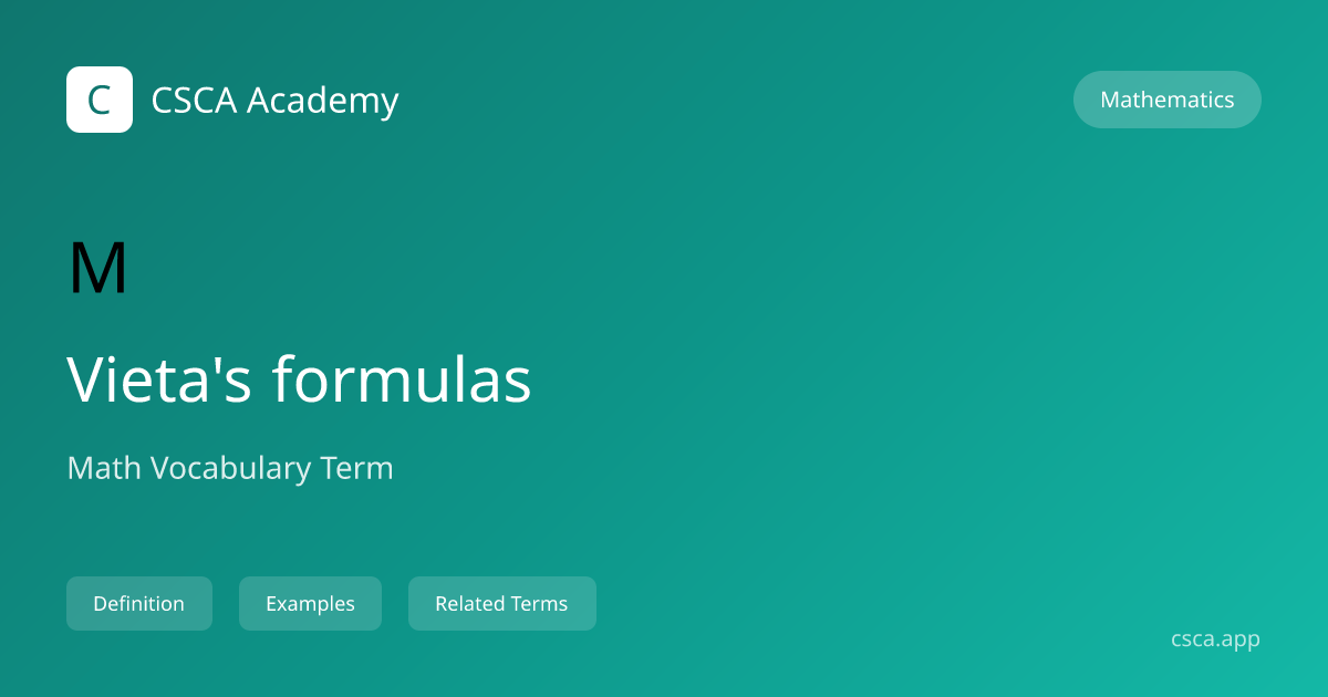 Vieta's formulas | CSCA Math Glossary | CSCA Academy