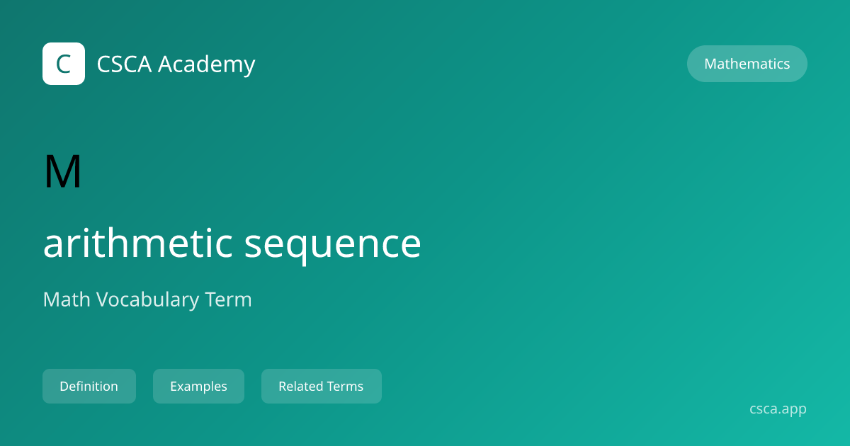 arithmetic sequence | CSCA Math Glossary | CSCA Academy