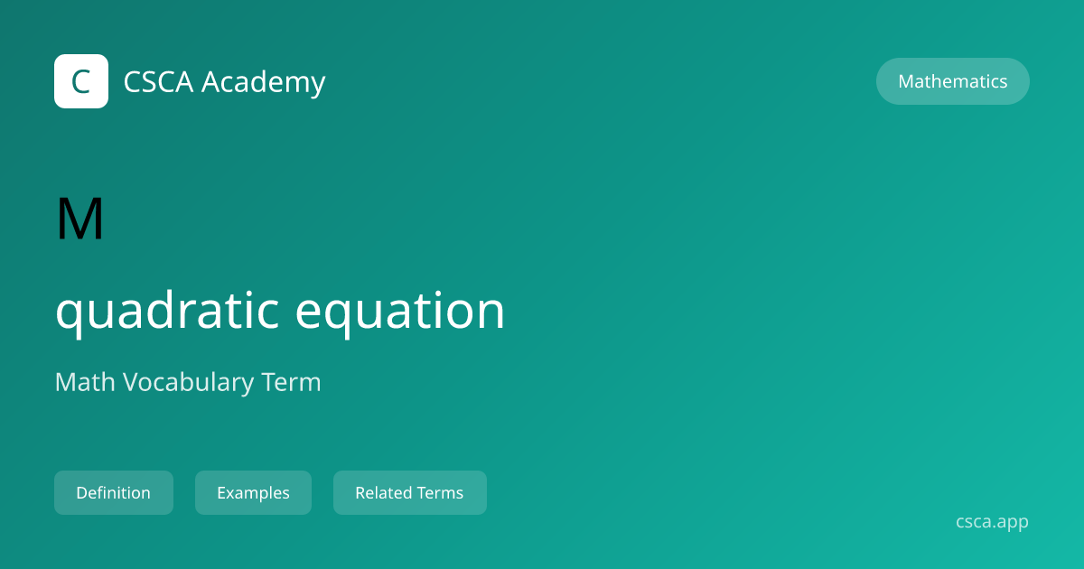 quadratic equation | CSCA Math Glossary | CSCA Academy